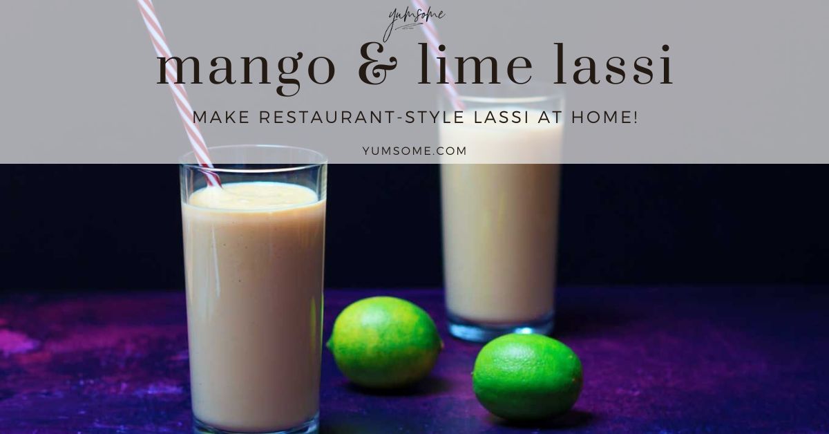 Mango and Lime Lassi - a quick and easy Indian recipe | yumsome
